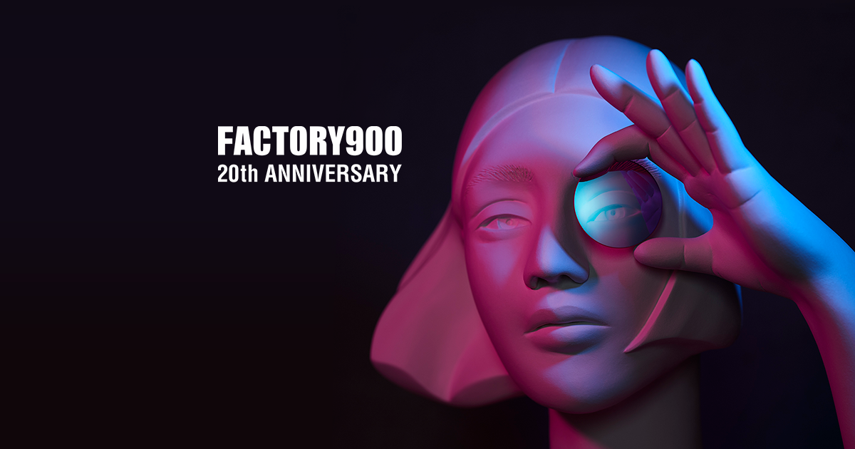 FACTORY900 20周年特設サイト | FACTORY900 (ファクトリー900)